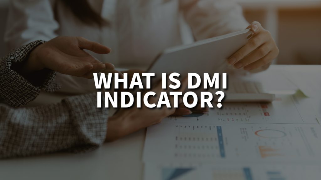 What Is DMI Indicator? – Directional Moving Index – Happy Retirement ...